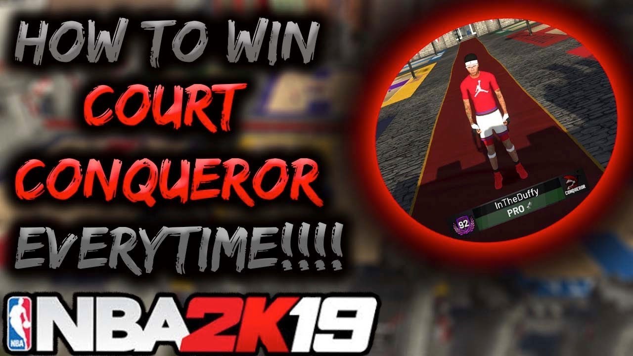 HOW TO WIN COURT CONQUEROR IN NBA 2K19!!! BEST METHOD!! EASIEST METHOD ...