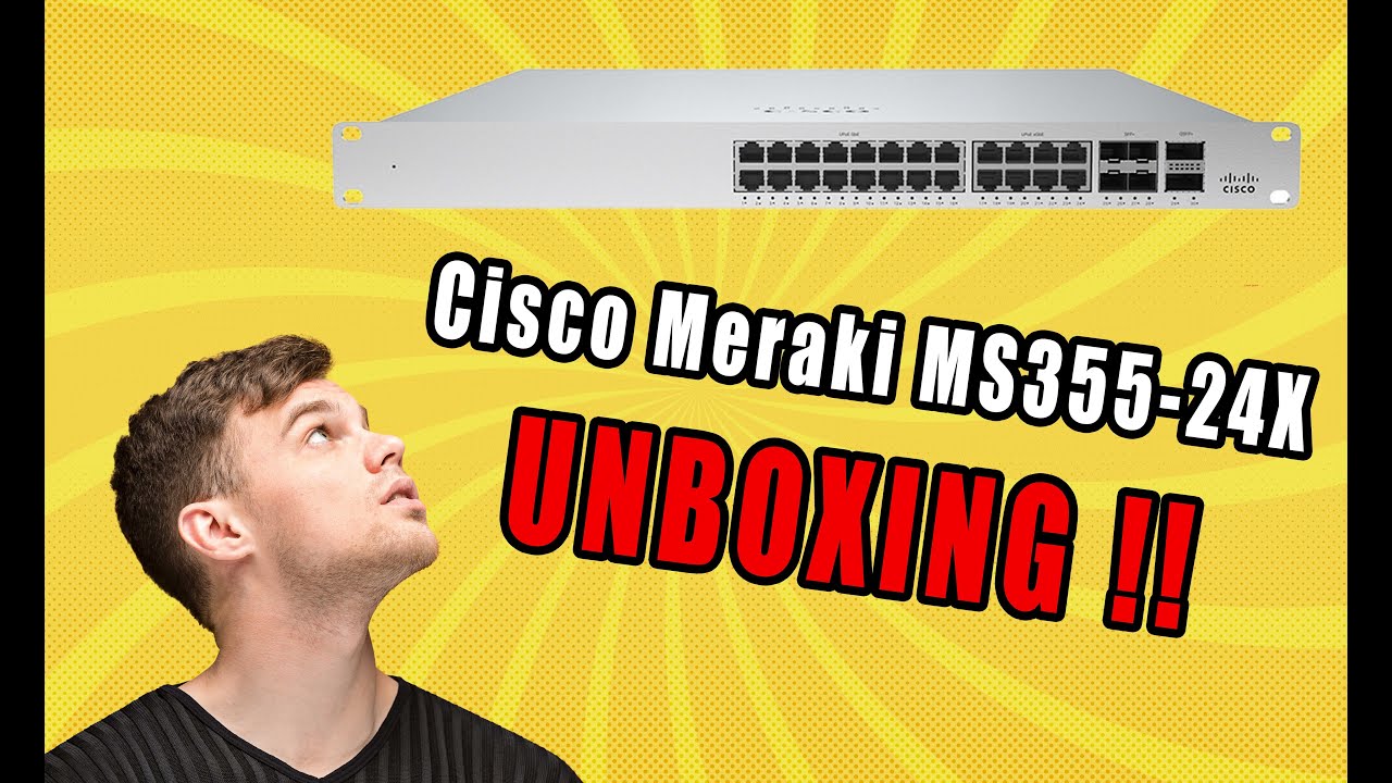 Cisco Meraki MS355-24X Unboxing and First Look – Best 24 Port Switch ...