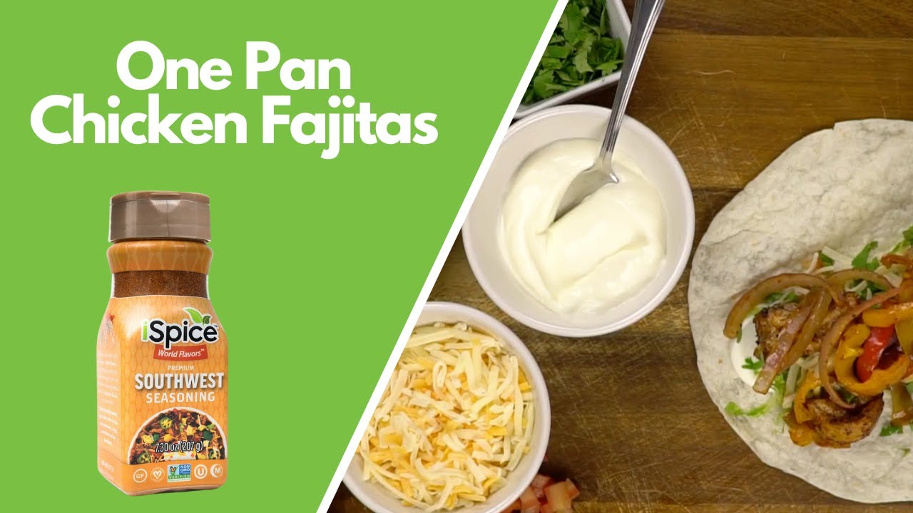 iSpice World Flavors™ Southwest Seasoning One Pan Chicken Fajitas - YouTube