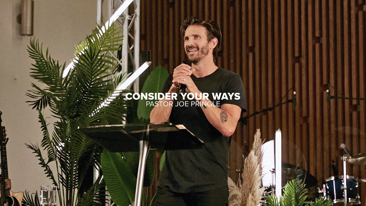 Consider Your Ways | Ps Joe Pringle - YouTube
