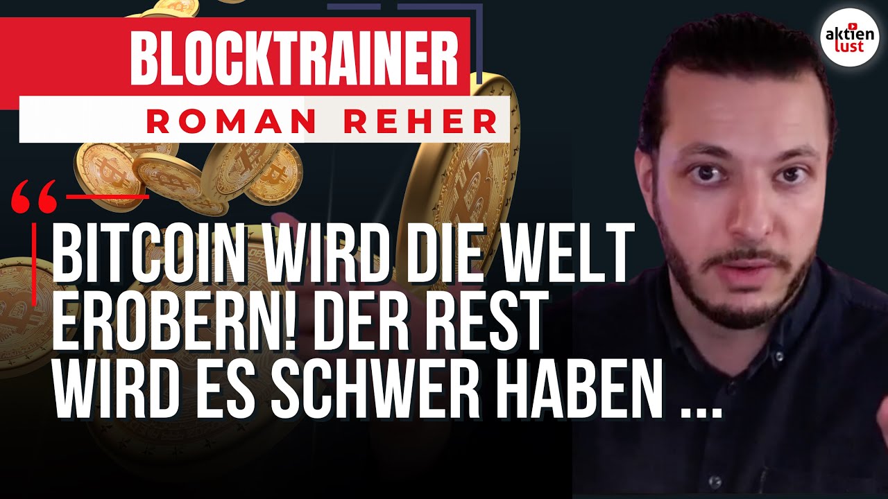 Blocktrainer: Der Bitcoin wird die Welt erobern! Der Rest wird es ...