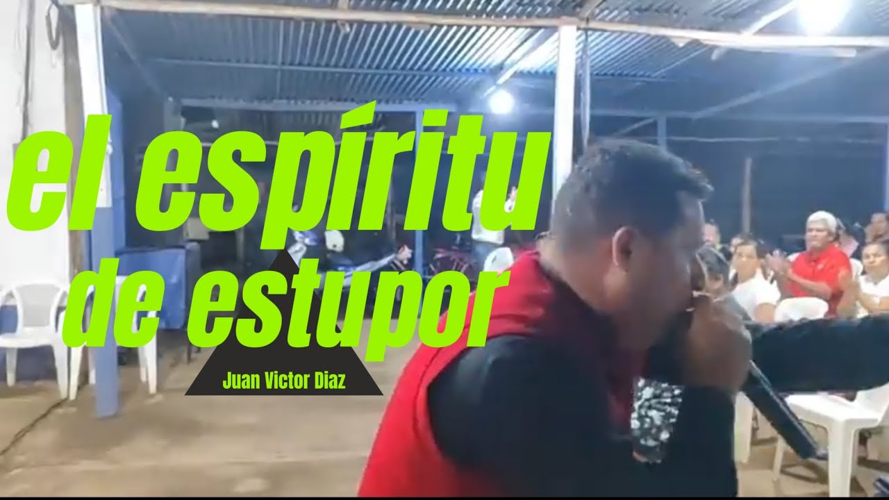 el espíritu de estupor pastor Juan Victor Diaz - YouTube