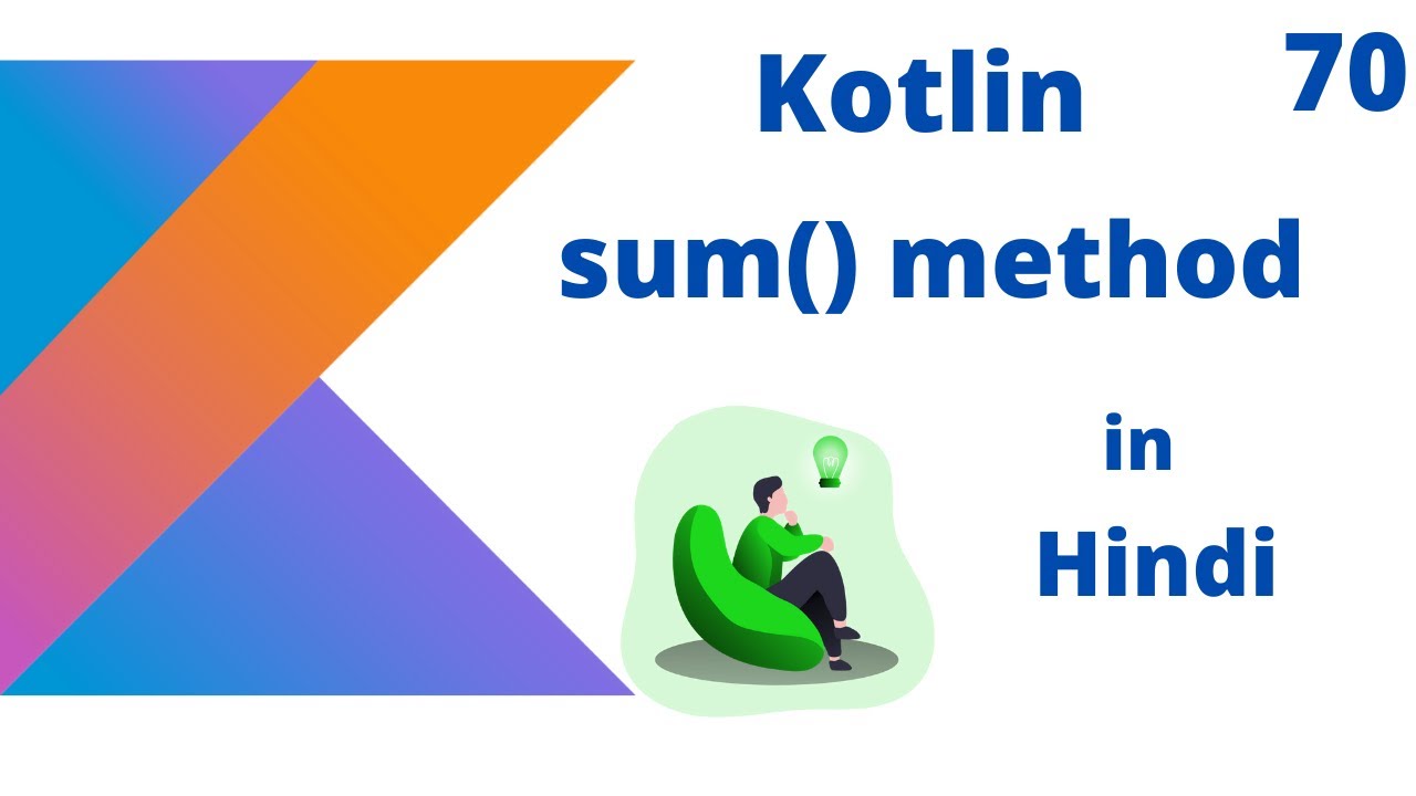 Kotlin Sum Method In Hindi Part 70 YouTube Kotlin Sum Method In Hindi Part 70 YouTube