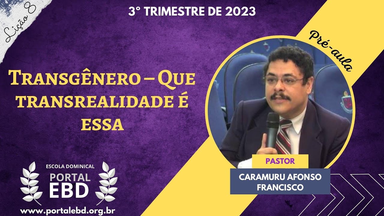 Lição 8 - Transgênero — Que transrealidade é essa - Pré-aula - 3º ...