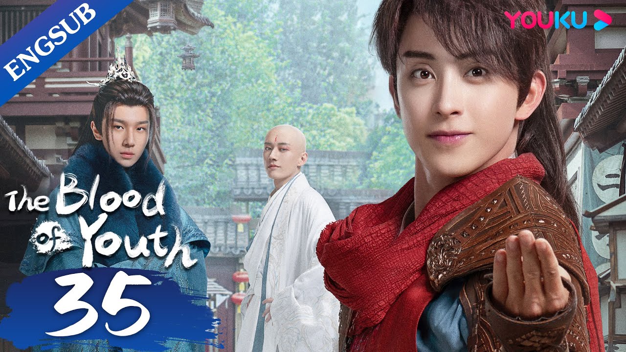 [The Blood of Youth] EP35 | Young Heros Team up for Wuxia Adventure ...