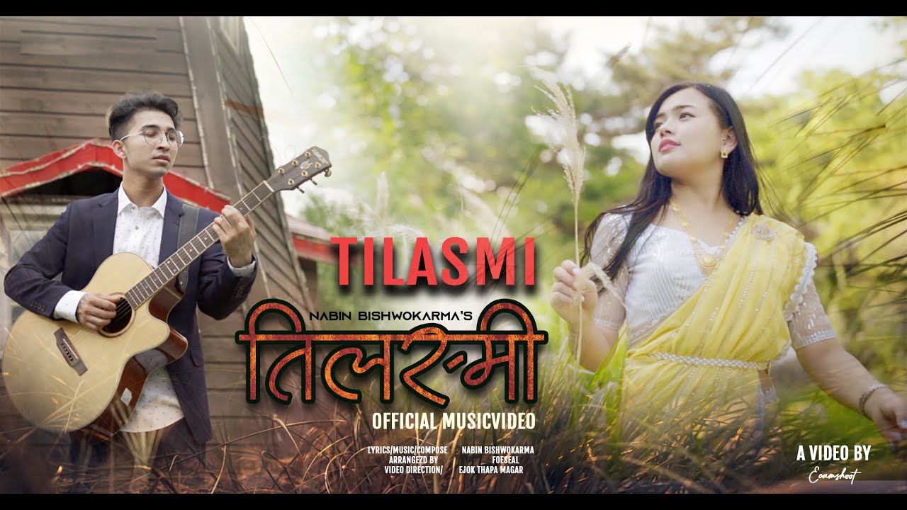 Nabin Bishwokarma - Tilasmi (Official MV) Prod.Foeseal - YouTube
