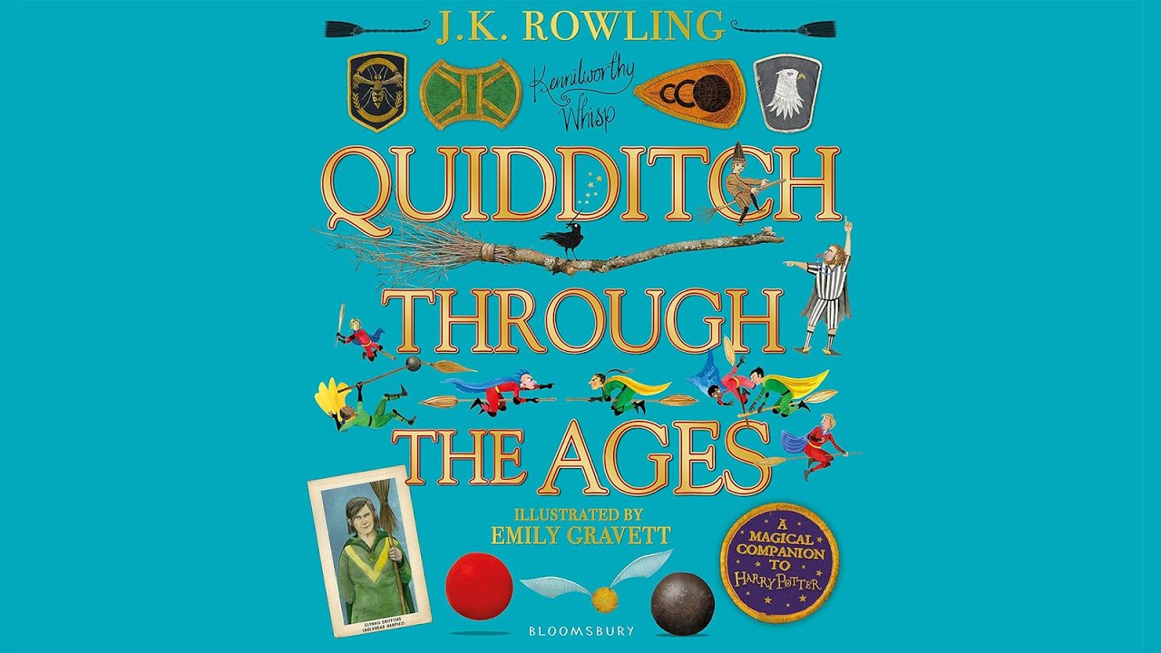 Quidditch Through the Ages: A Magical Companion to the Harry Potter ...