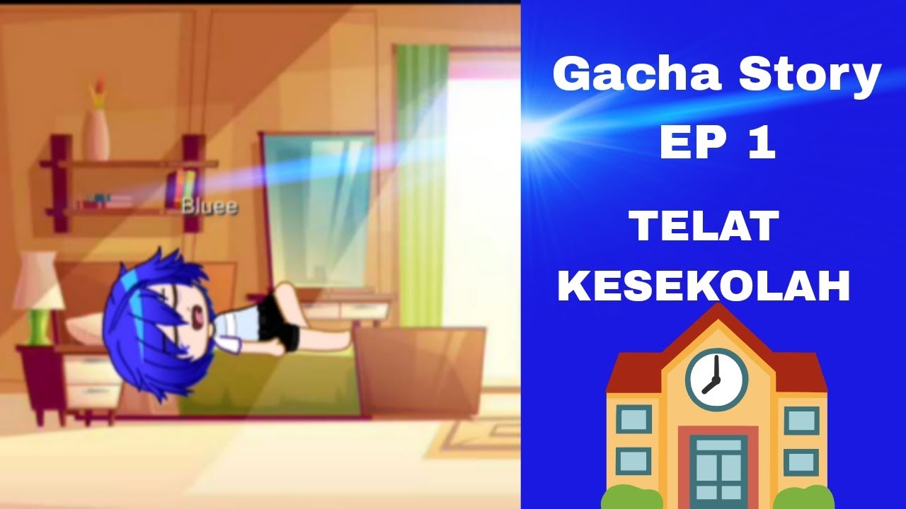 Gacha Story | EPISODE 1| SEASON 1🍂 (Telat Kesekolah🏫🏃) - YouTube