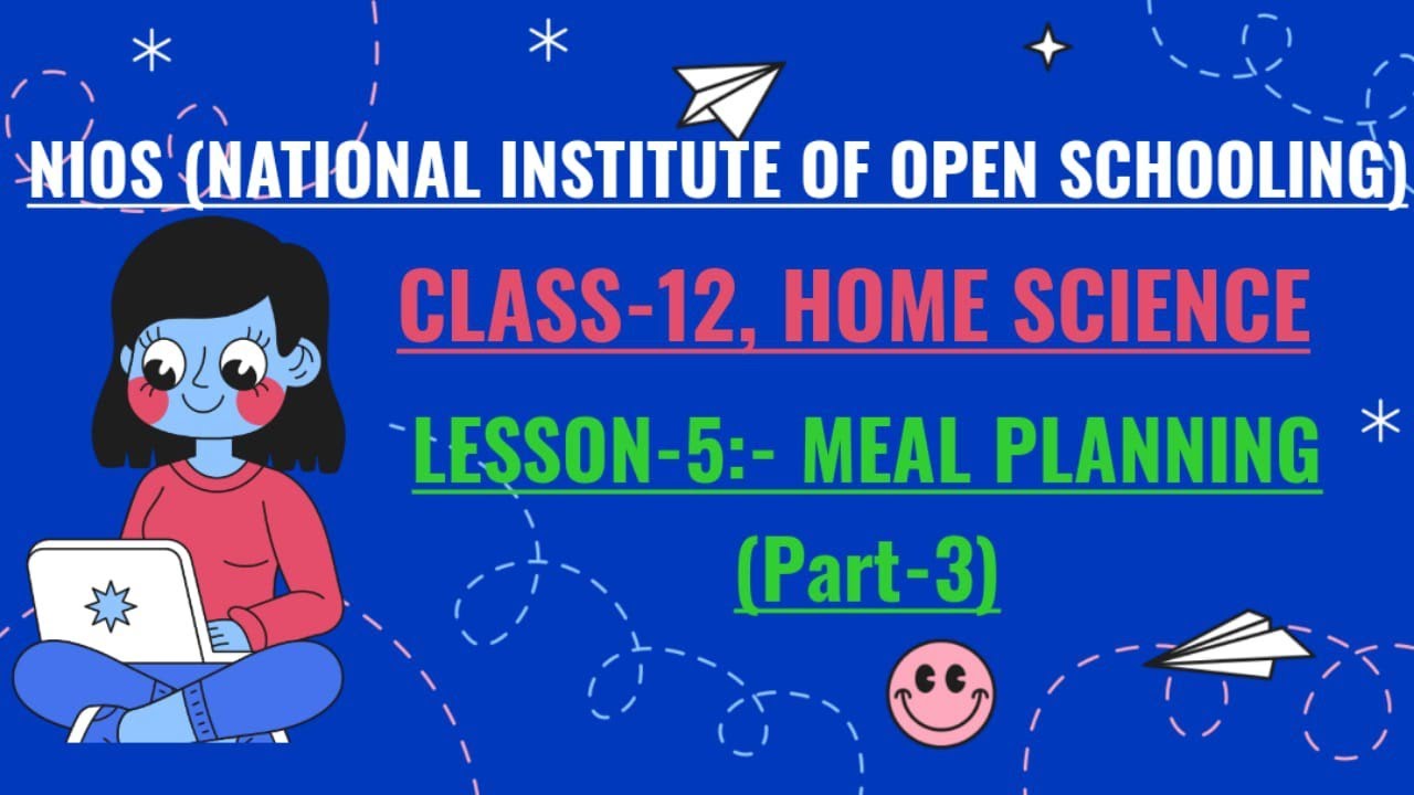 NIOS, CLASS-12, HOME SCIENCE, LESSON-5 :- MEAL PLANNING (PART-3) - YouTube