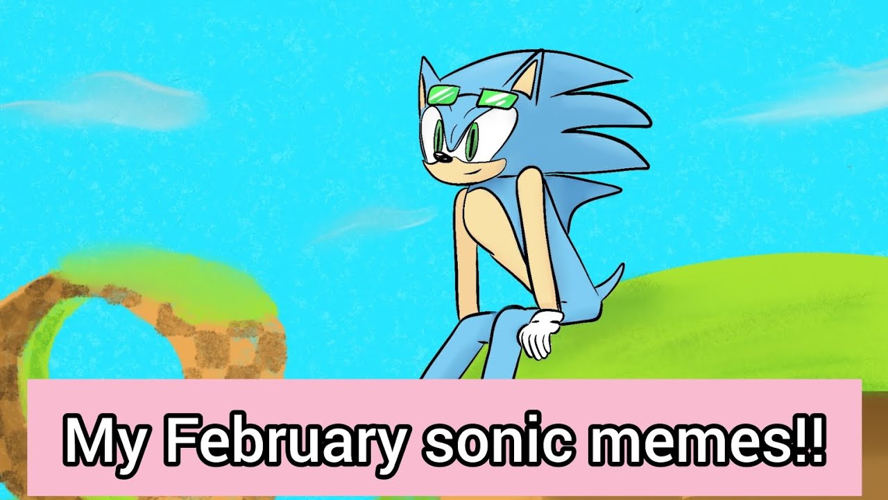 My February sonic meme compilation!!CREDITS IN DESCRIPTION and COMMENTS #chicken - YouTube