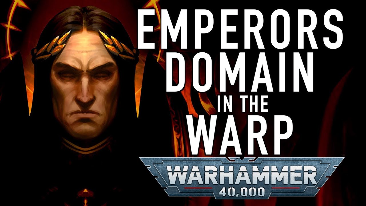 The Emperors Domain in the Warp Warhammer 40K For the Greater WAAAGH # ...