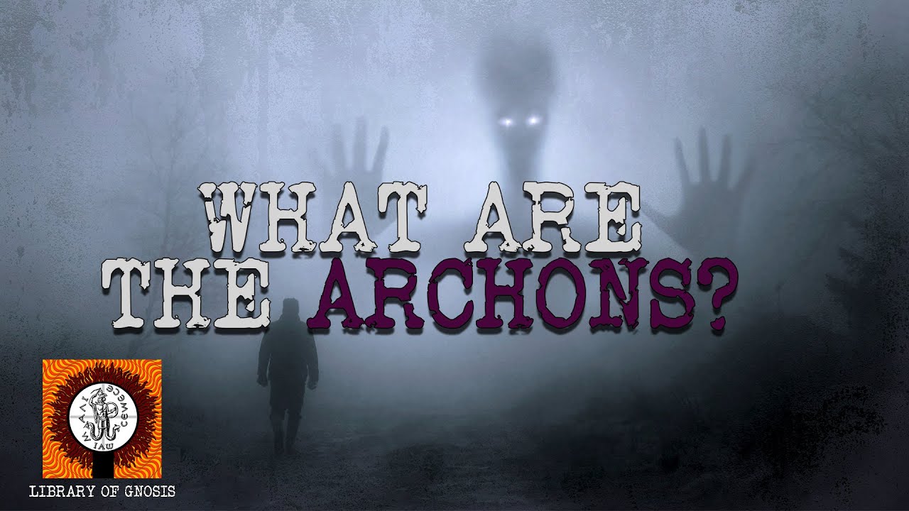 What are the Archons? Our hidden rulers. - YouTube