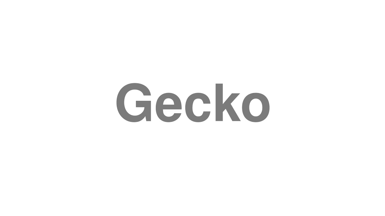 How to Pronounce "Gecko" - YouTube