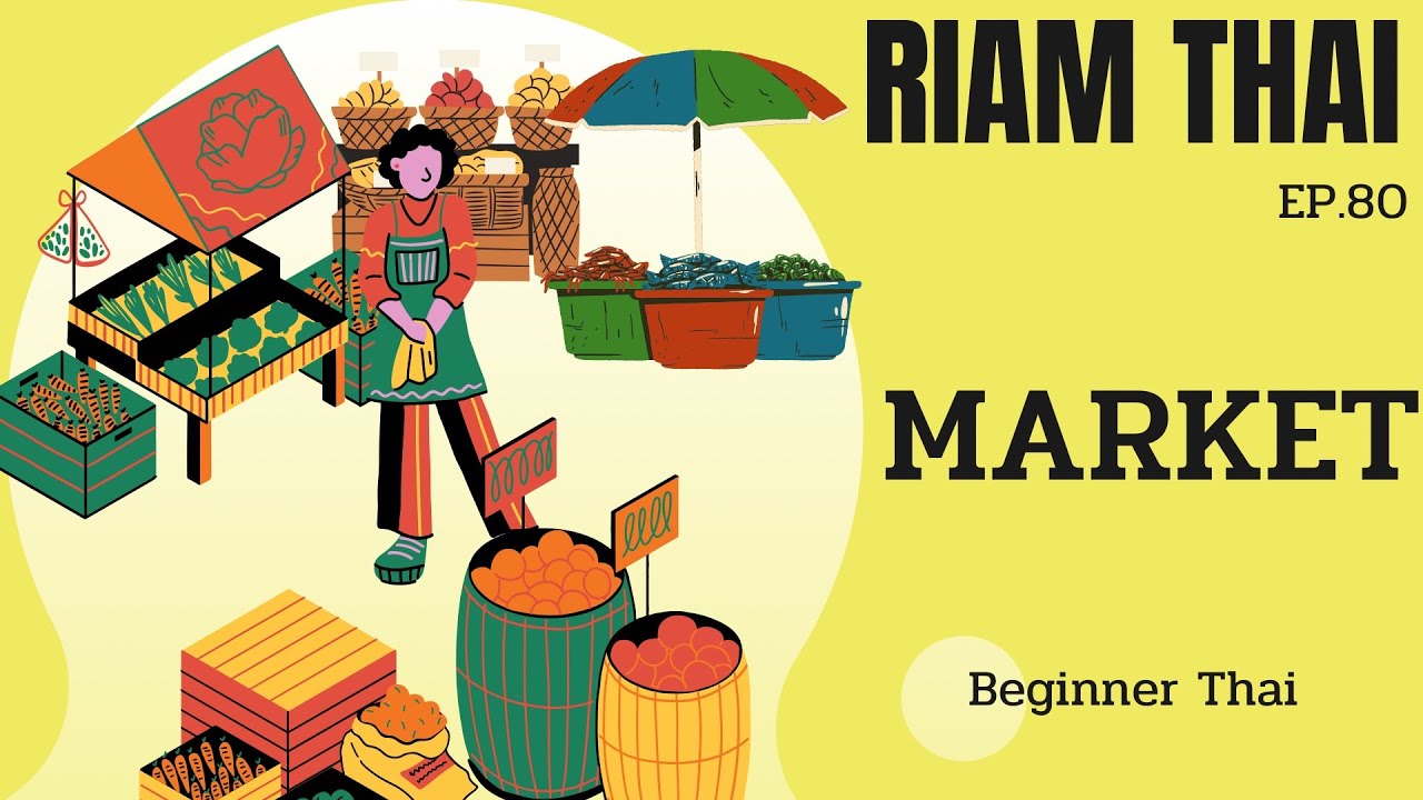 [EP.80] Market - Beginner Thai - Easy Thai ภาษาไทยง่ายจัง - YouTube
