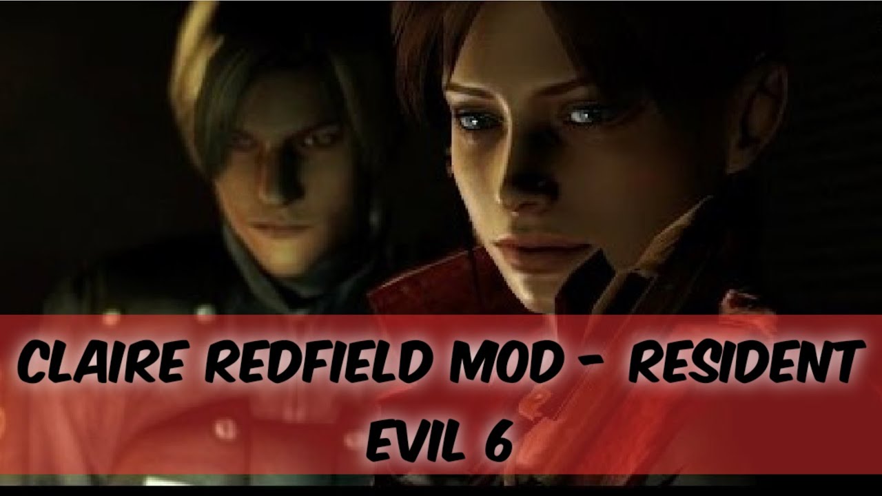 Resident Evil 6 Leon and Claire (Claire Redfield mod) - YouTube