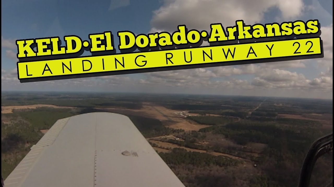 KELD El Dorado, Arkansas - Landing Runway 22 - YouTube