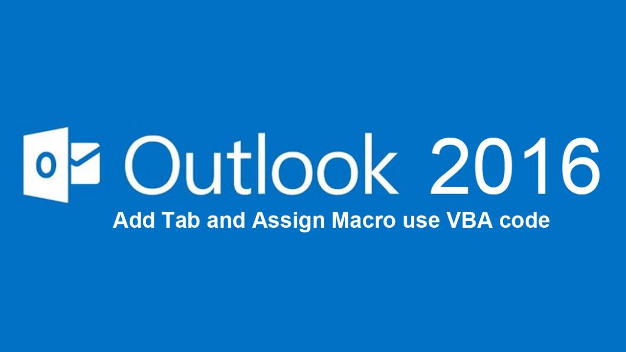 How To Add New Tab And Assign Macro Item In Outlook 2016 YouTube how-to-add-new-tab-and-assign-macro-item-in-outlook-2016-youtube