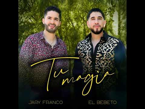Jary Franco & El Bebeto: Tu Magia - YouTube