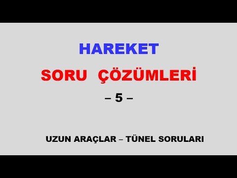 9.sınıf Hareket araçların karşılaşması birbirini yakalaması uzun araçlar tünel soru çözümleri  -5