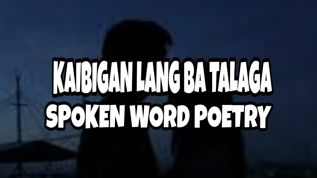KAIBIGAN LANG BA TALAGA | HUGOT | TAGALOG | SPOKEN WORD POETRY ...