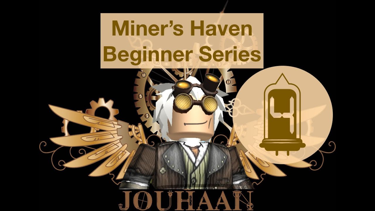 Miners Haven Beginner Series Life 1 Part 4 Youtube