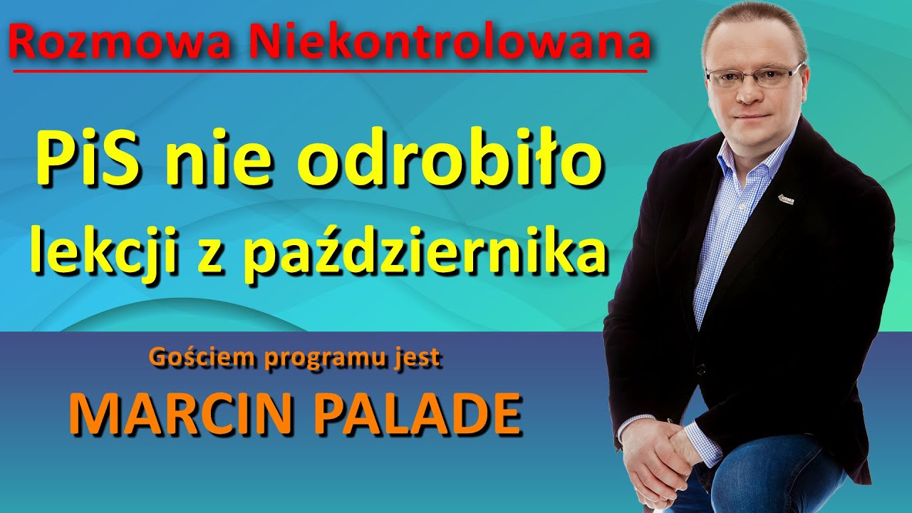 PiS nie odrobiło lekcji. Marcin Palade w "Rozmowie Niekontrolowanej ...