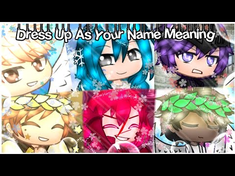 Dress Up As Your Name Meaning ️ | Gacha Trend | The Music Freaks 🎶 ...