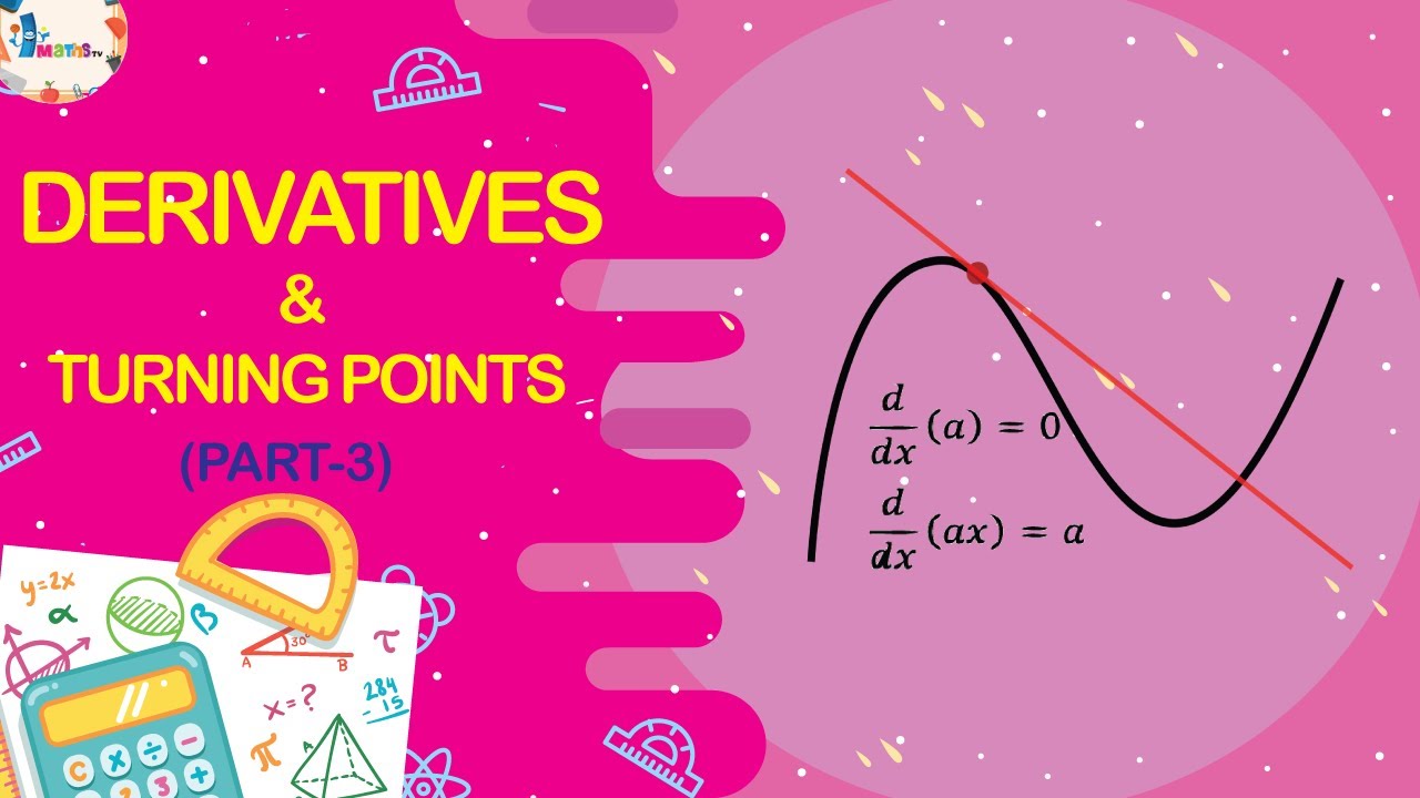 Derivatives & Turning Points (Part-3) | Step-By-Step Revision ...