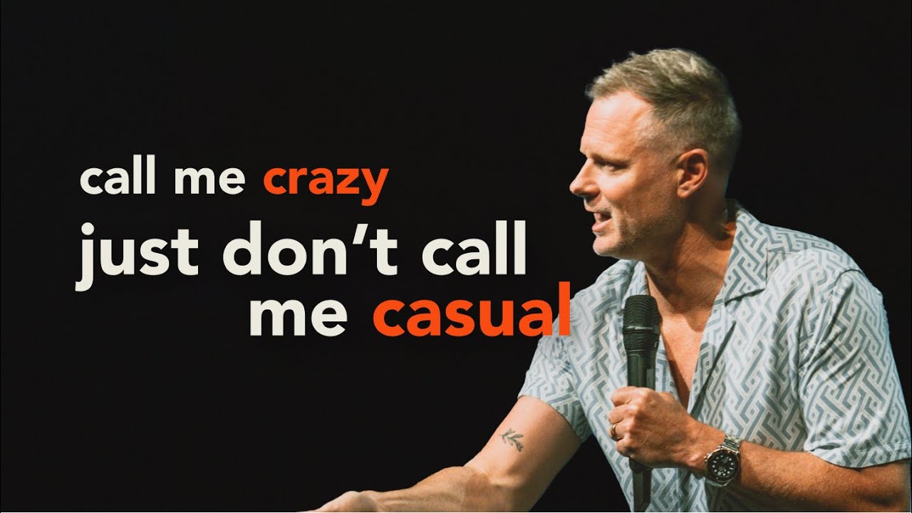 Call Me Crazy Just Don't Call Me Casual | Pastor Adam Smallcombe | Call Me Crazy - YouTube