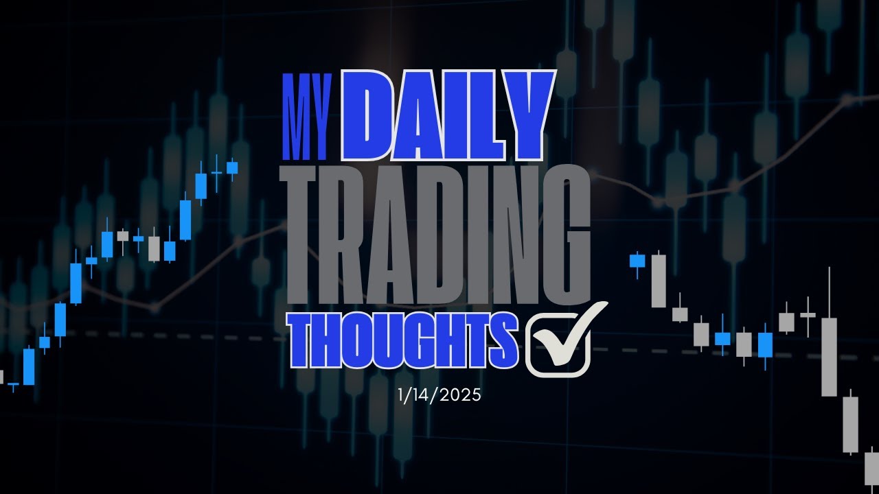Trading Thoughts: 1/14/25 - YouTube