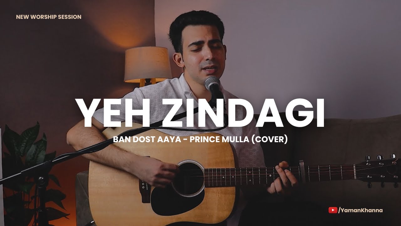 Yeh Zindagi (Ban Dost Aaya) - Prince Mulla (Cover) | Hindi Worship Song ...