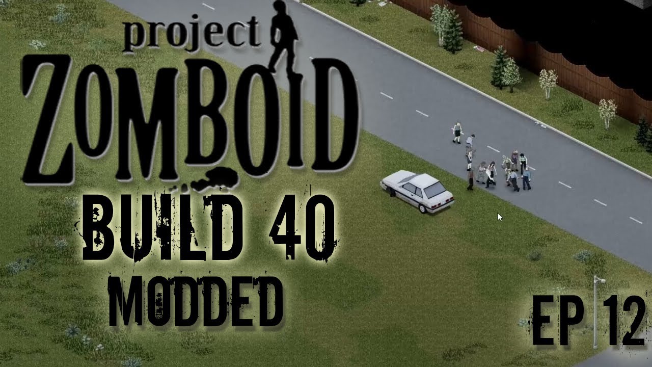 MODDED PROJECT ZOMBOID Build 40 | S2 EP12 | Homeward | Project Zomboid ...