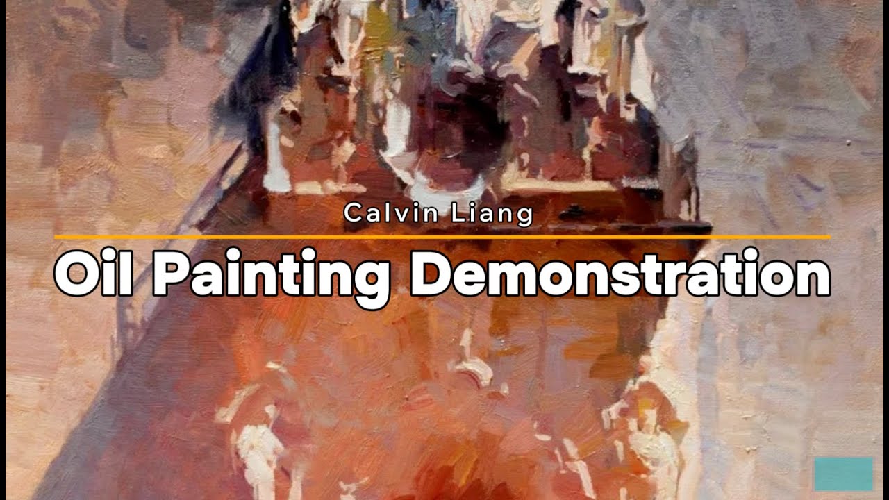🌟 Calvin Liang Oil Painting Demonstration - YouTube