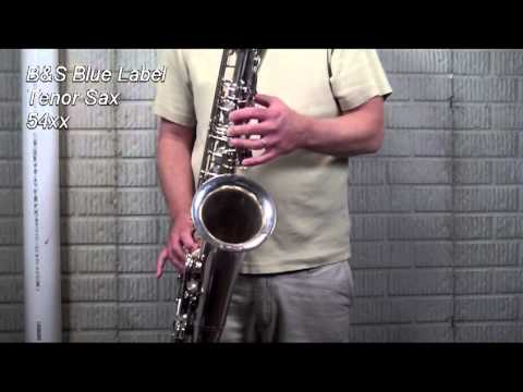 B&S Blue Label Vintage Tenor Sax 54xx - YouTube