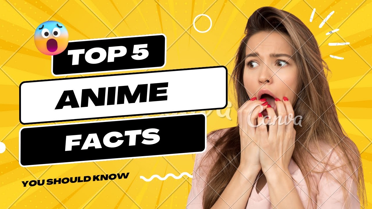 TOP 5 ANIME FACTS YOU SHOULD KNOW !! 😱😱 - YouTube