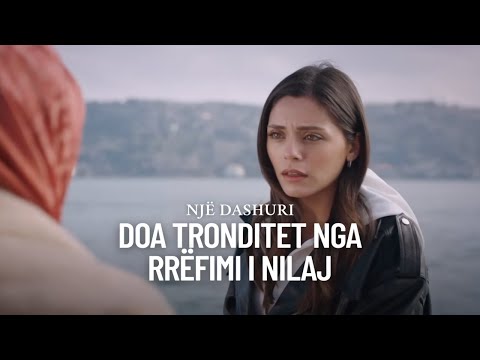 NJË DASHURI - Doa tronditet nga rrëfimi i Nilaj - 5 Maj 2025