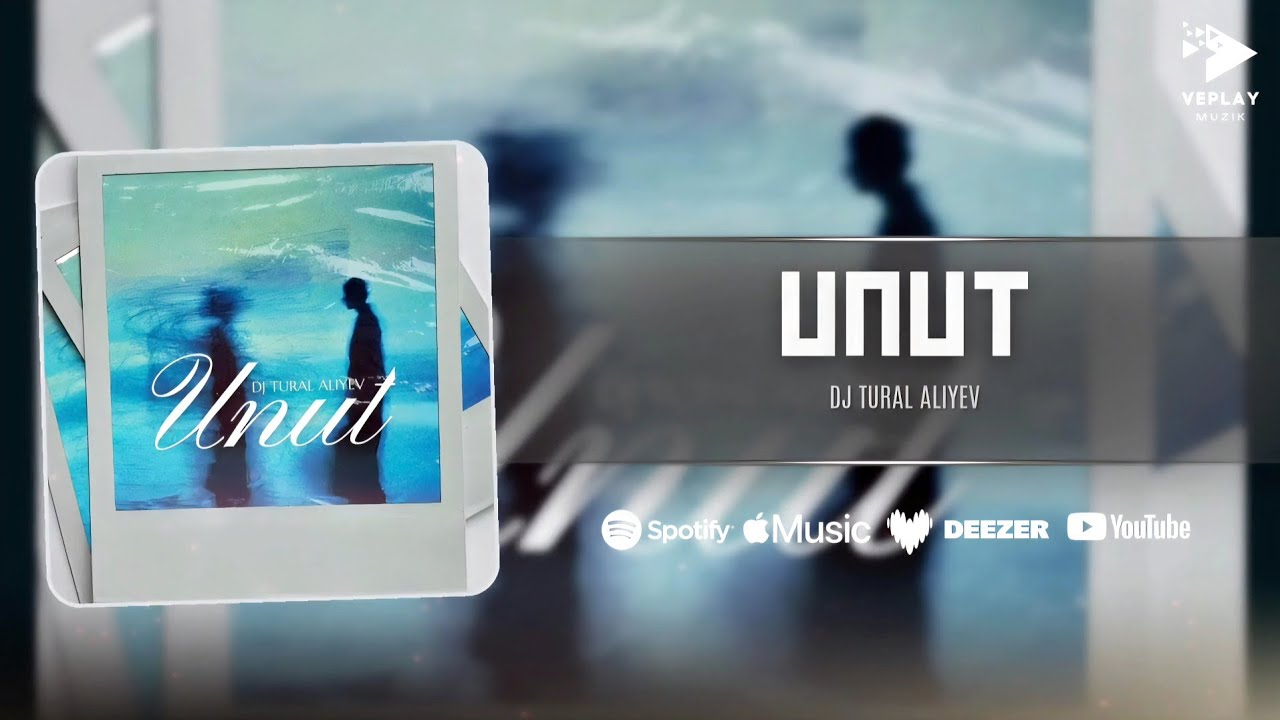 DJ Tural Aliyev - Unut (2026) - YouTube