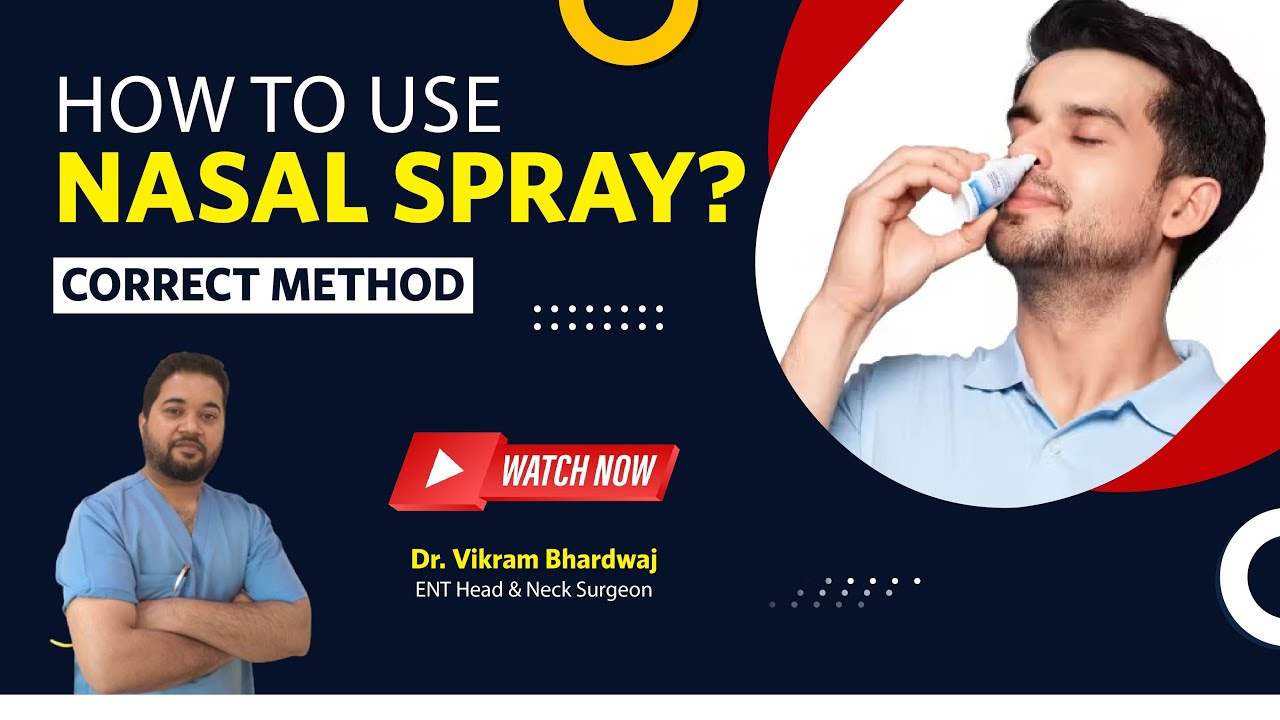 How To Use Nasal Spray Properly? Know The Correct Method By Dr Vikram ...