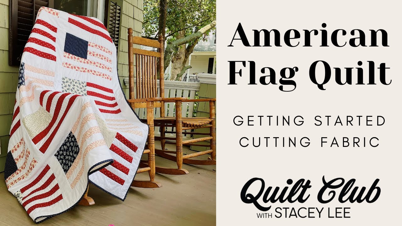 How to Make an American Flag Quilt - Part 1 - Cutting Fabric ...