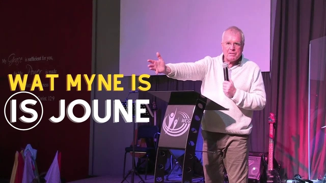 Wat Myne Is, Is Joune | Johan Schoonraad | Worcester Christen Gemeente ...