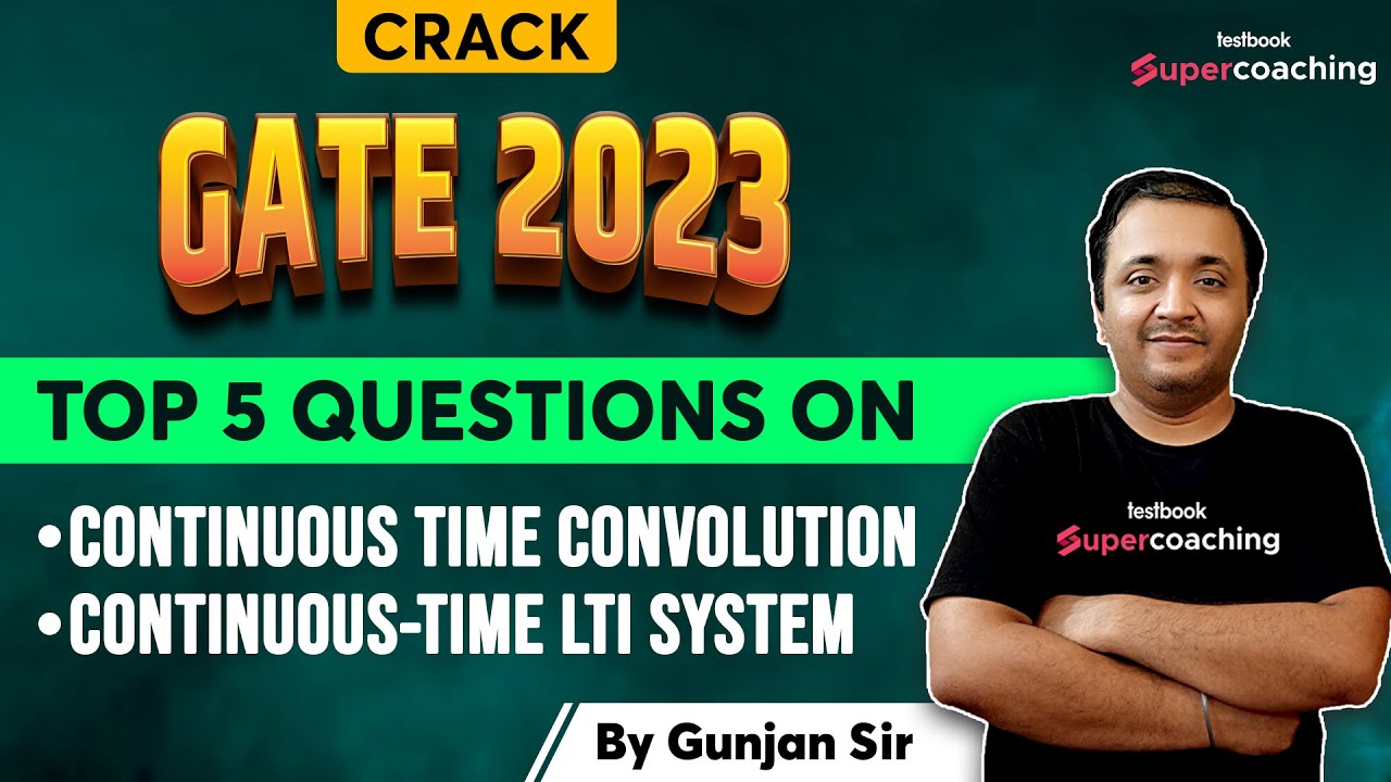 GATE ECE Crash Course 2023 |Top 5 Most Important Questions on Continuous Time Convolution Gunjan ...