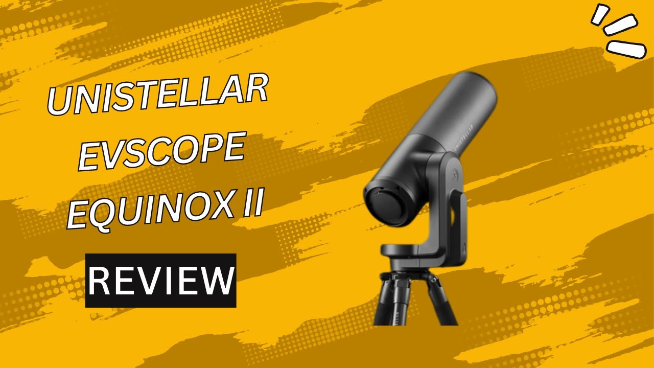 Unistellar eVscope eQuinox II: Explore the Universe with Unparalleled ...