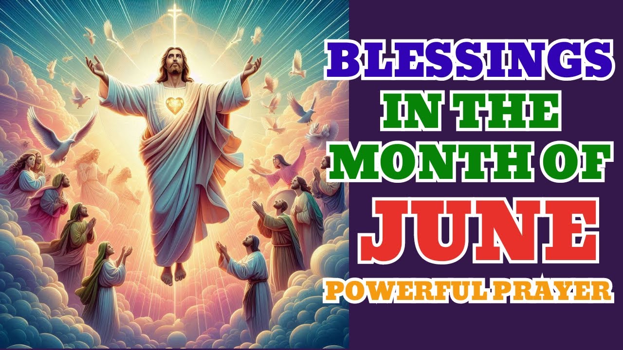 Begin June with Heartfelt Prayers for Blessings | POWERFUL PRAYER | GOD ...