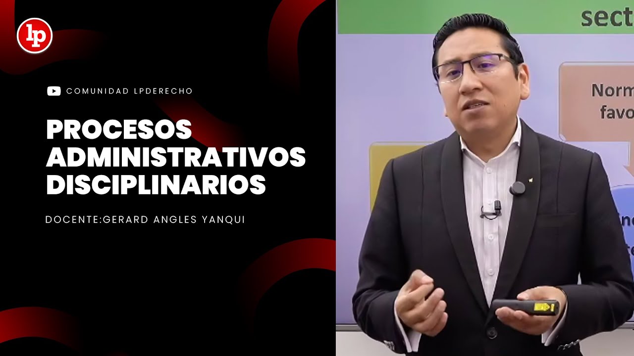 Procesos administrativos disciplinarios l Gerard Angles Yanqui - YouTube