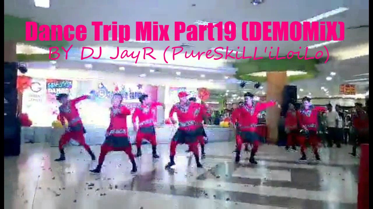 Dance TRiP Mix Part19 DEMOMiX By DJ JayR (PureSkiLL'iLoiLo) - YouTube
