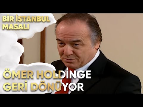 Ömer Holdinge Geri Dönüyor - Bir İstanbul Masalı 19. Bölüm