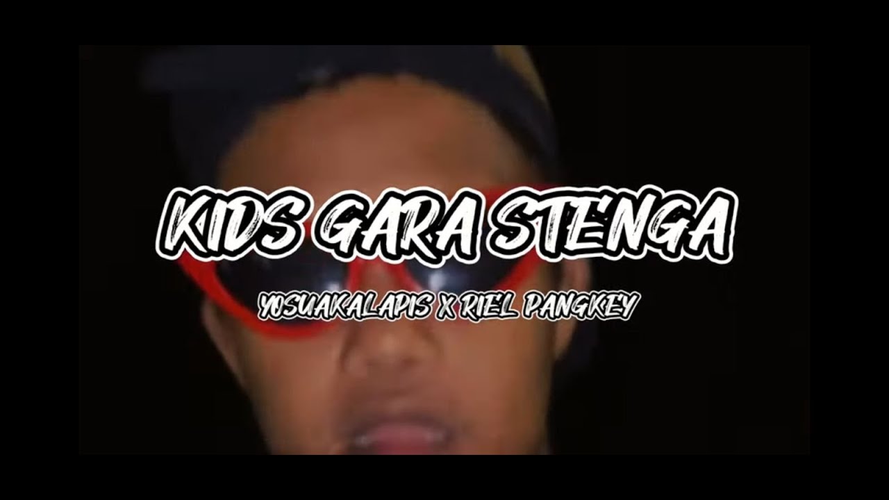 KIDS GARA STENGA , X YOSUAKALAPIS X RIELPANGKEY (DISKOTANAH) - YouTube
