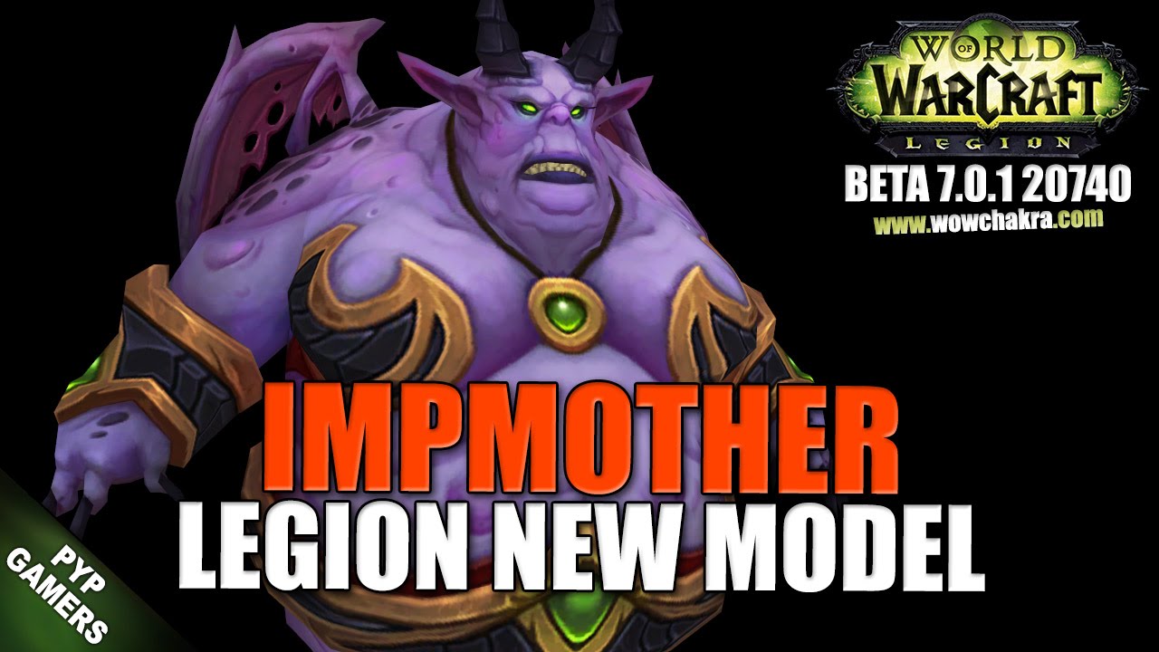 [#WoW] Impmother new model | World of Warcraft Legion (Beta) - YouTube