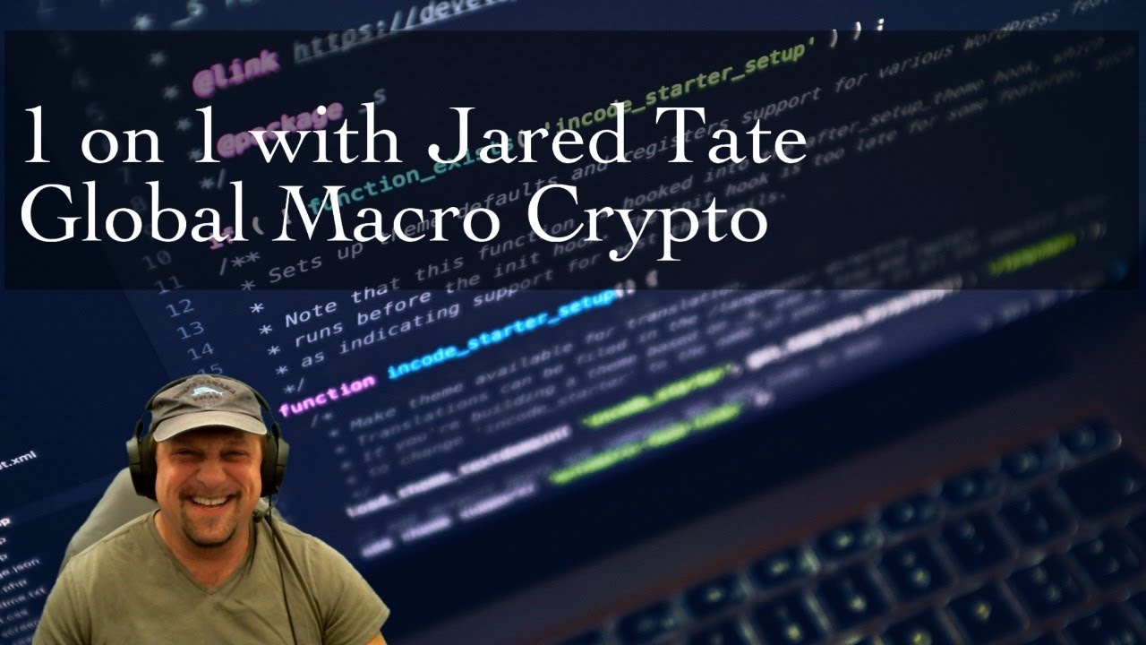 1 on 1 with Jared Tate, Global Macro Crypto - YouTube