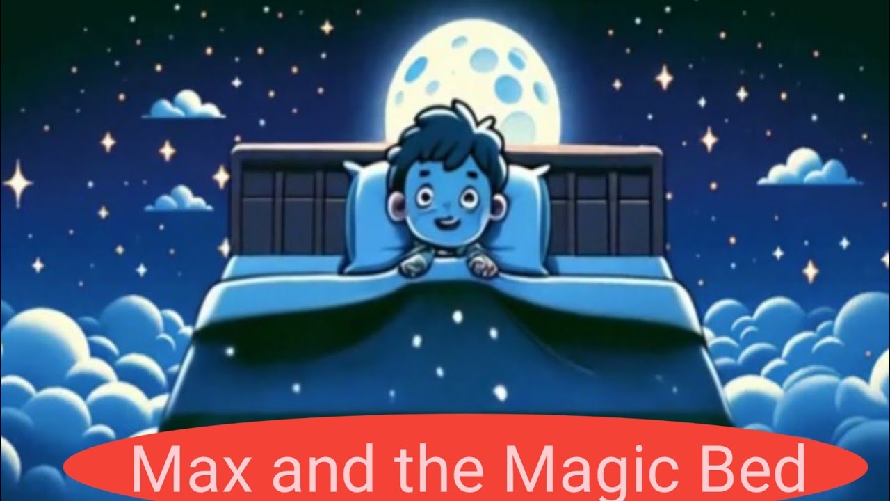 Max and the Magic Bed || Magical Adventure of Max || Kids Bedtime Story ...